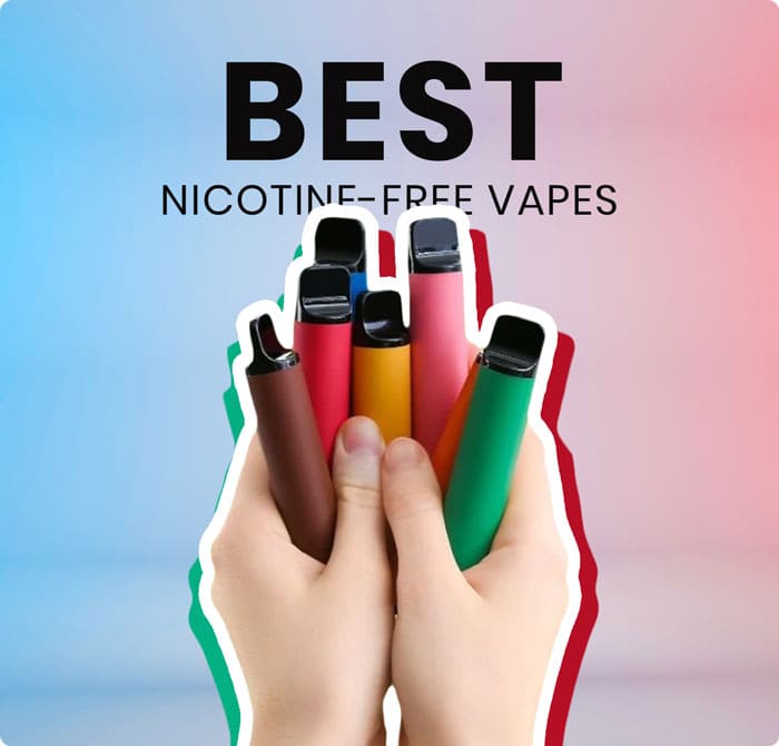 Best Nicotine Free Vapes For 2025 - Alectrofag